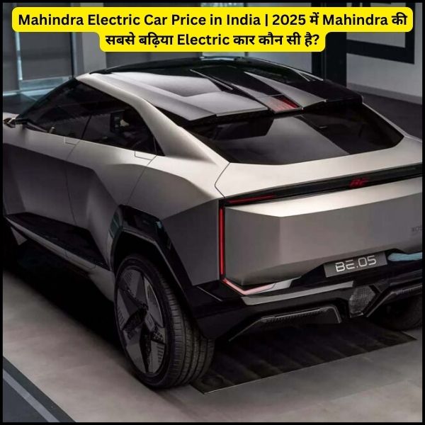 Mahindra Electric Car Price in India | 2025 में Mahindra की सबसे बढ़िया ...